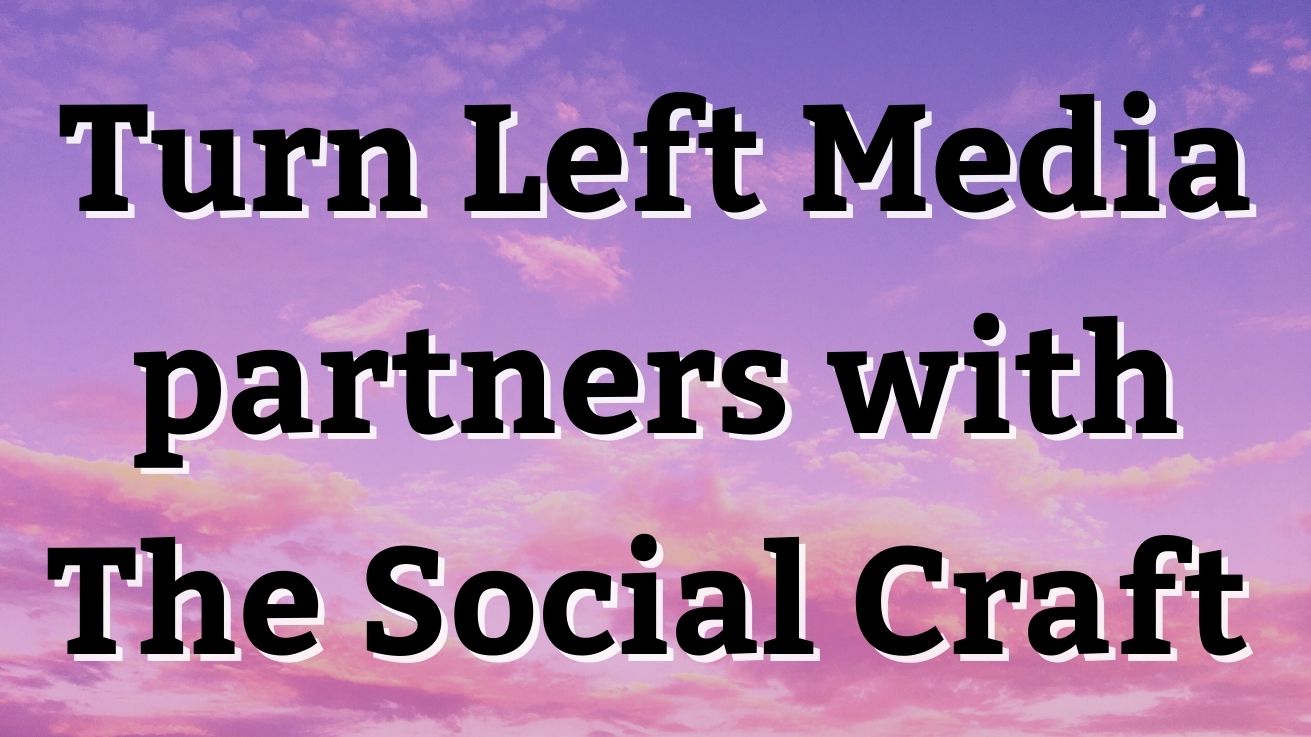 Turn Left Media partners with The Social Craft