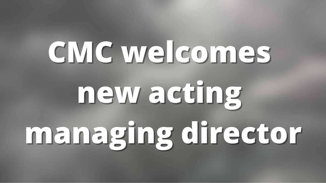 CMC welcomes new acting managing director