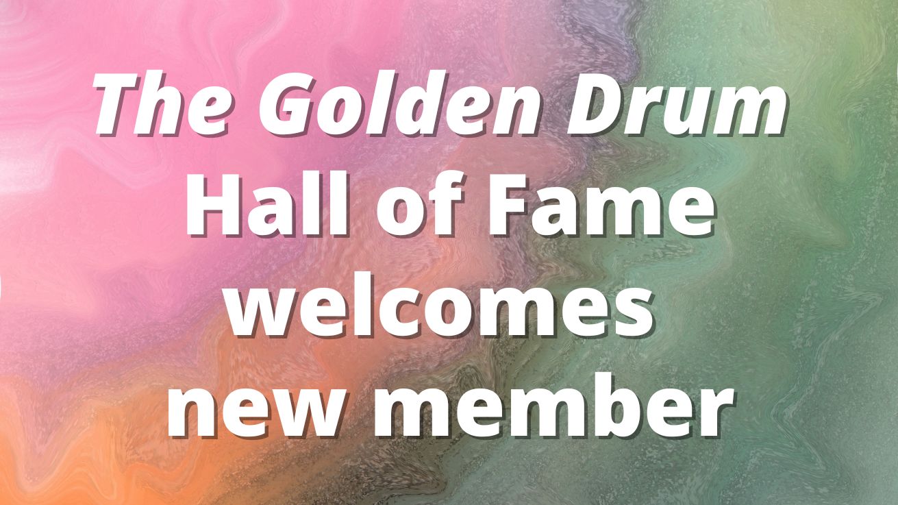 The Golden Drum hall of fame welcomes new member