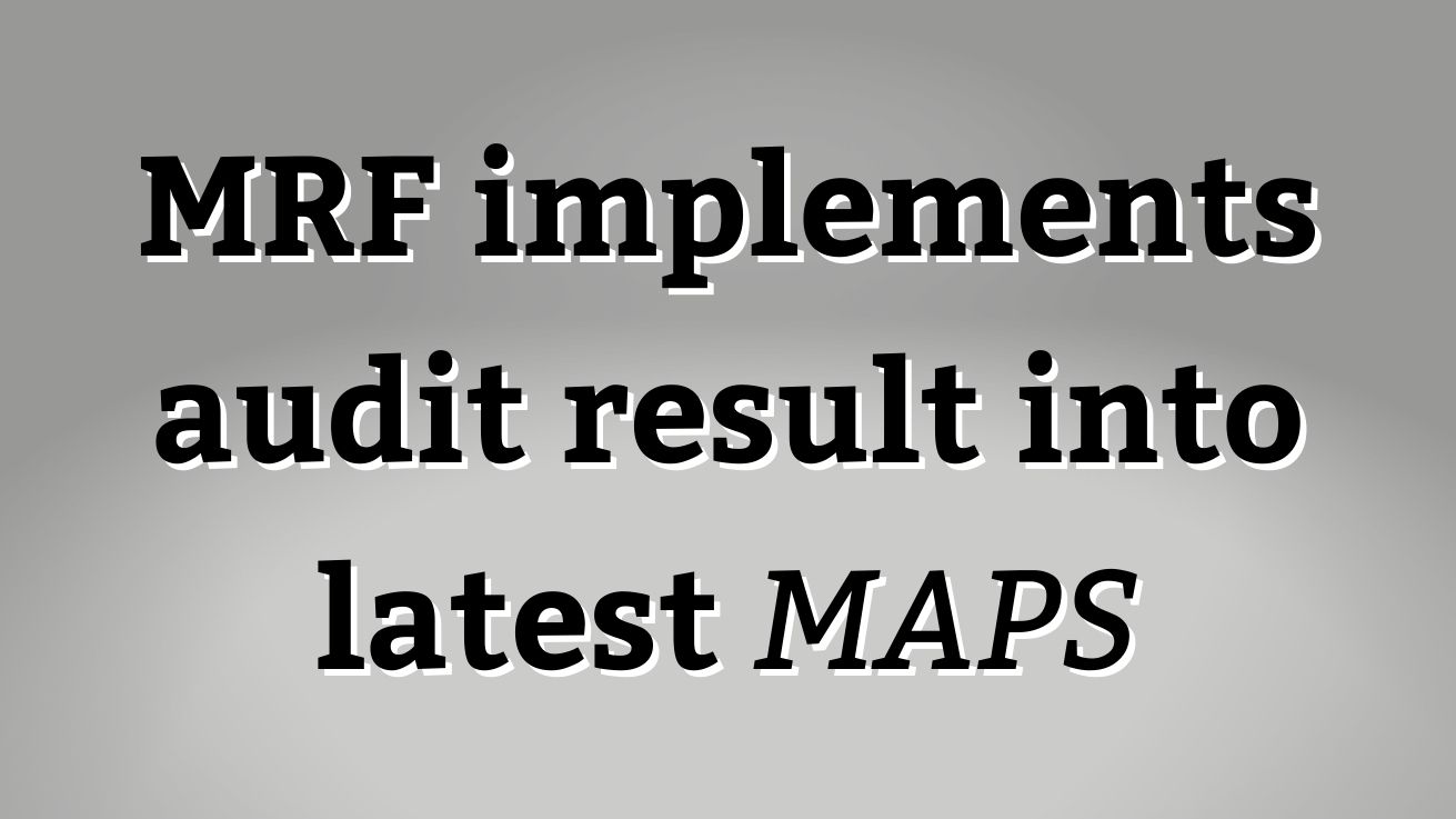 MRF implements audit result into latest MAPS