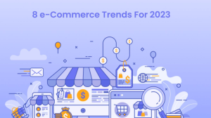 Eight e-commerce trends for 2023