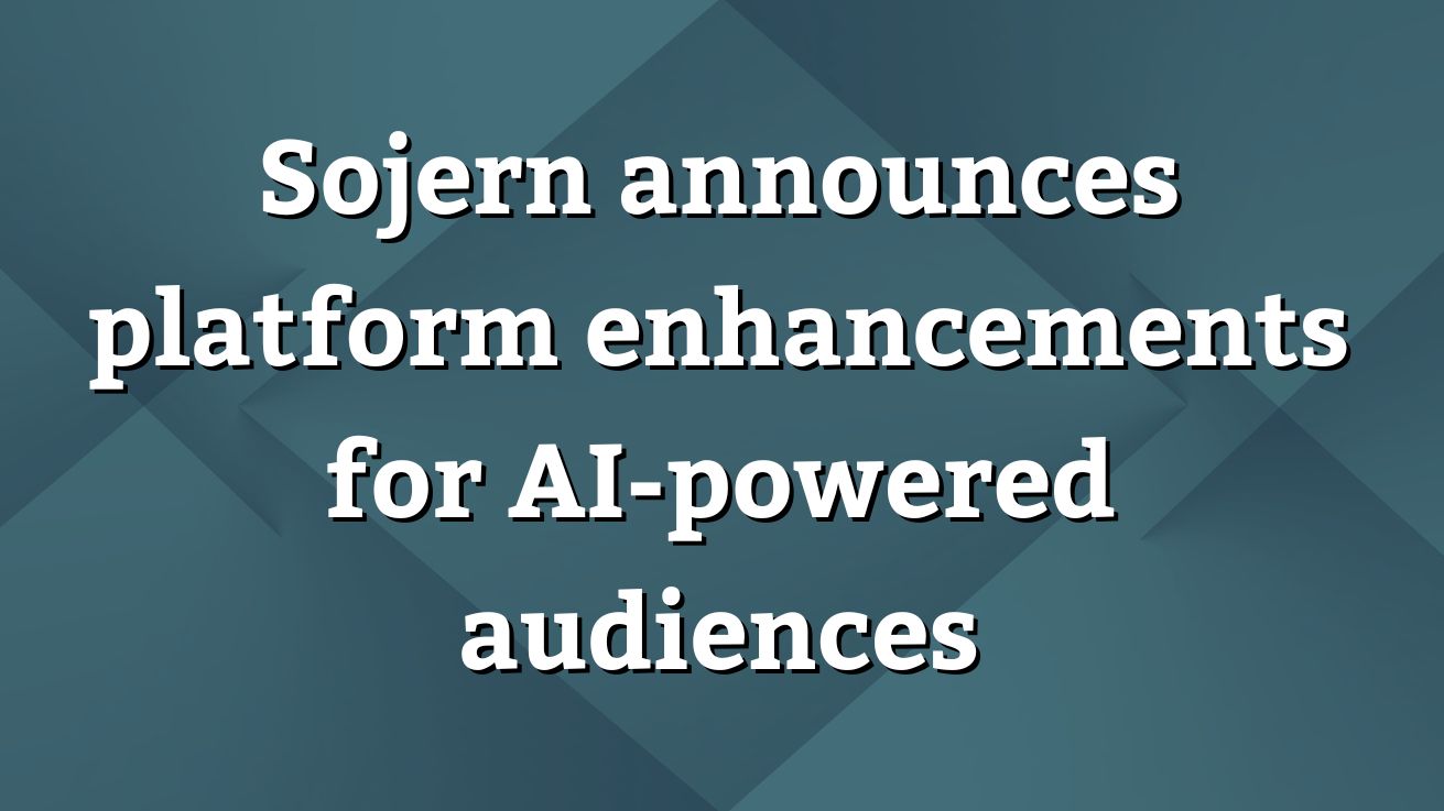 Sojern announces platform enhancements for AI-powered audiences