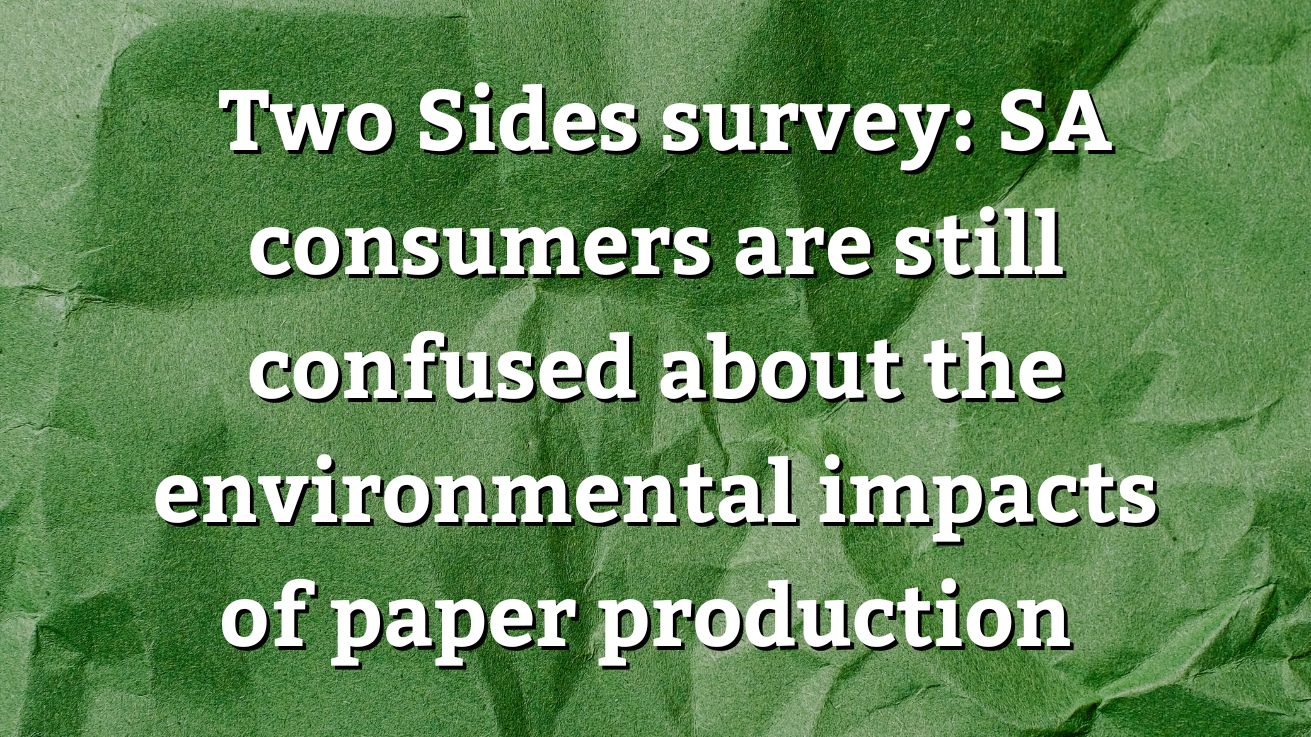 Two Sides survey: SA consumers are still confused about the ...