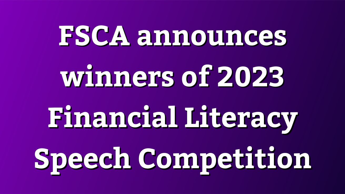 FSCA announces winners of 2023 Financial Literacy Speech Competition