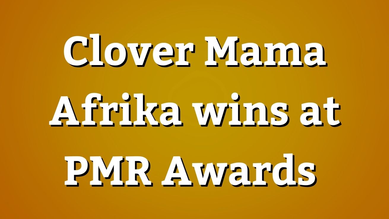 Clover Mama Afrika wins at PMR Awards